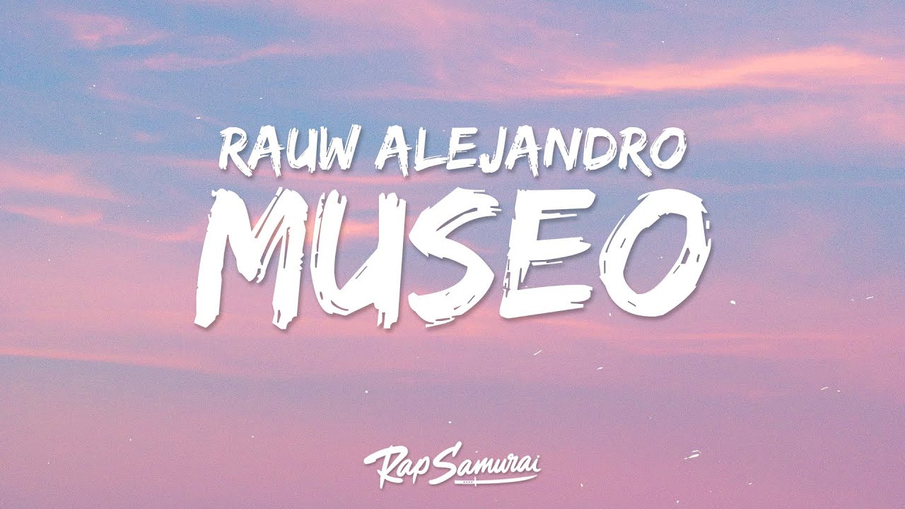 Rauw Alejandro - MUSEO (Letra / Lyrics) - YouTube