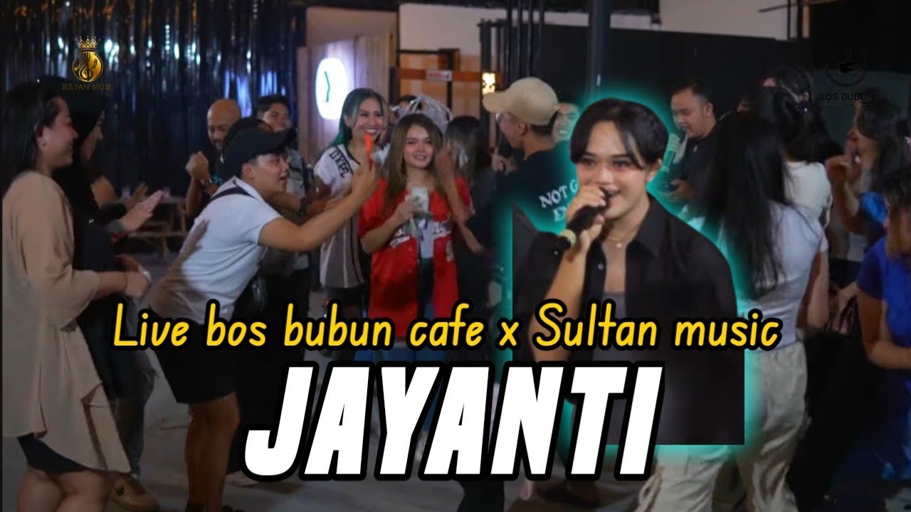 JAYANTI - LIVE BOS BUBUN CAFE x SULTAN MUSIC [ LIVE MUSIC ] - YouTube