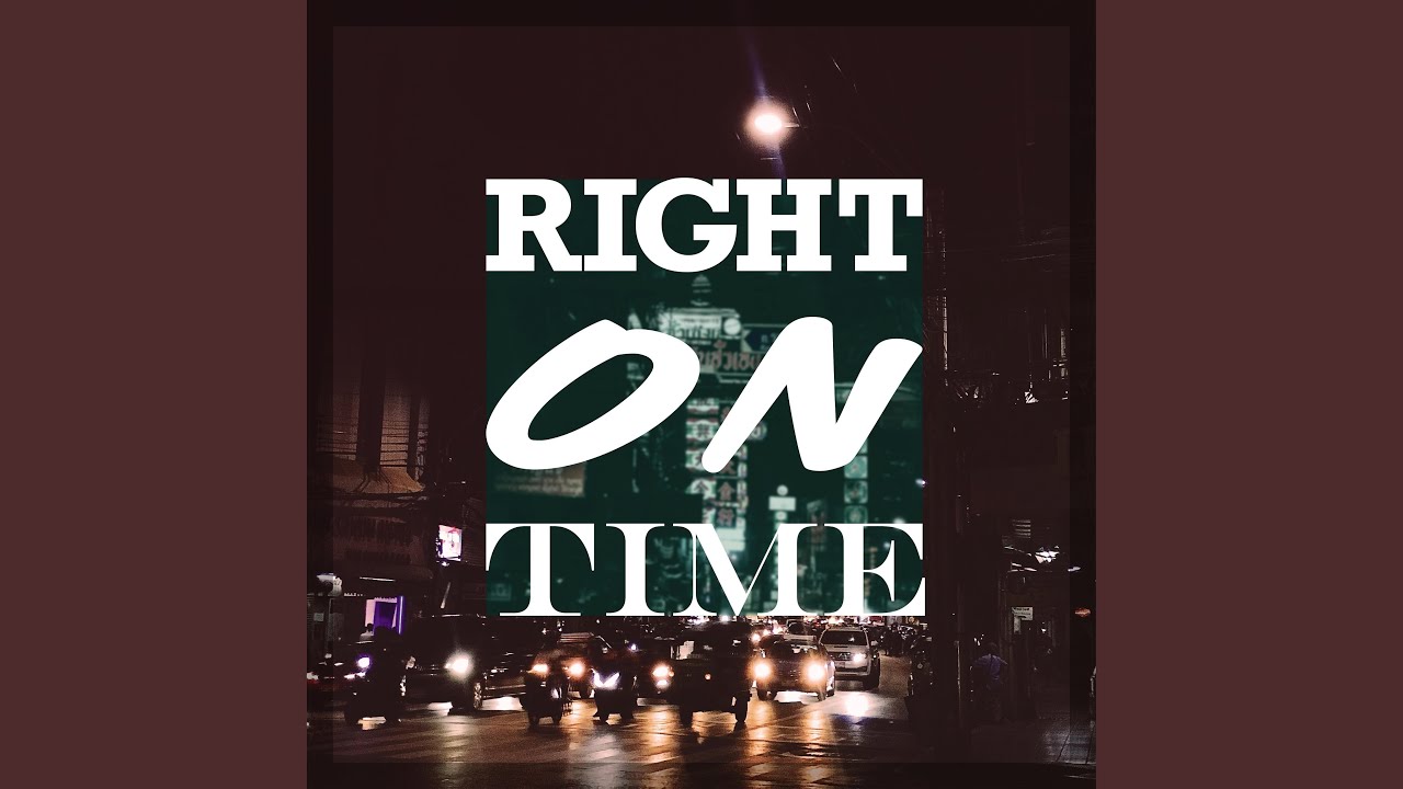 Right On Time - YouTube