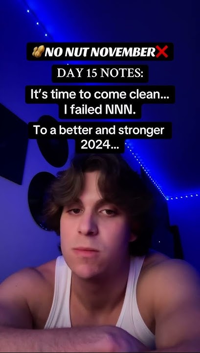 I FAILED NO NUT NOVEMBER ON DAY 15. - YouTube