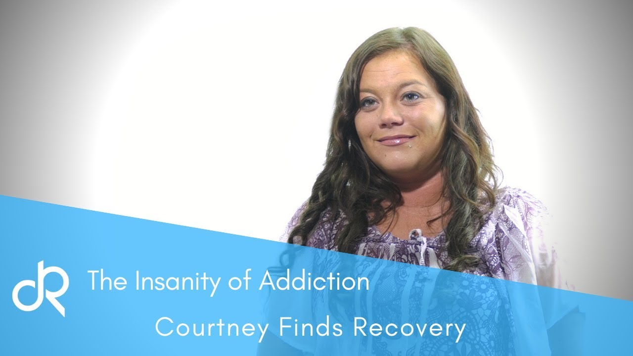 The Insanity of Addiction l Courtney's Story - YouTube