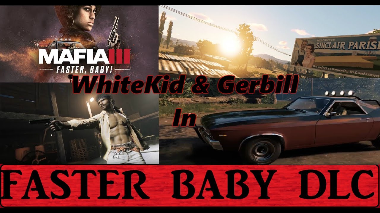 Mafia 3 | Faster Baby DLC (Episode 7) The End? - YouTube