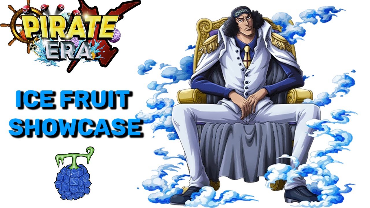 Ice Ice Fruit SHOWCASE Pirate Era X - YouTube