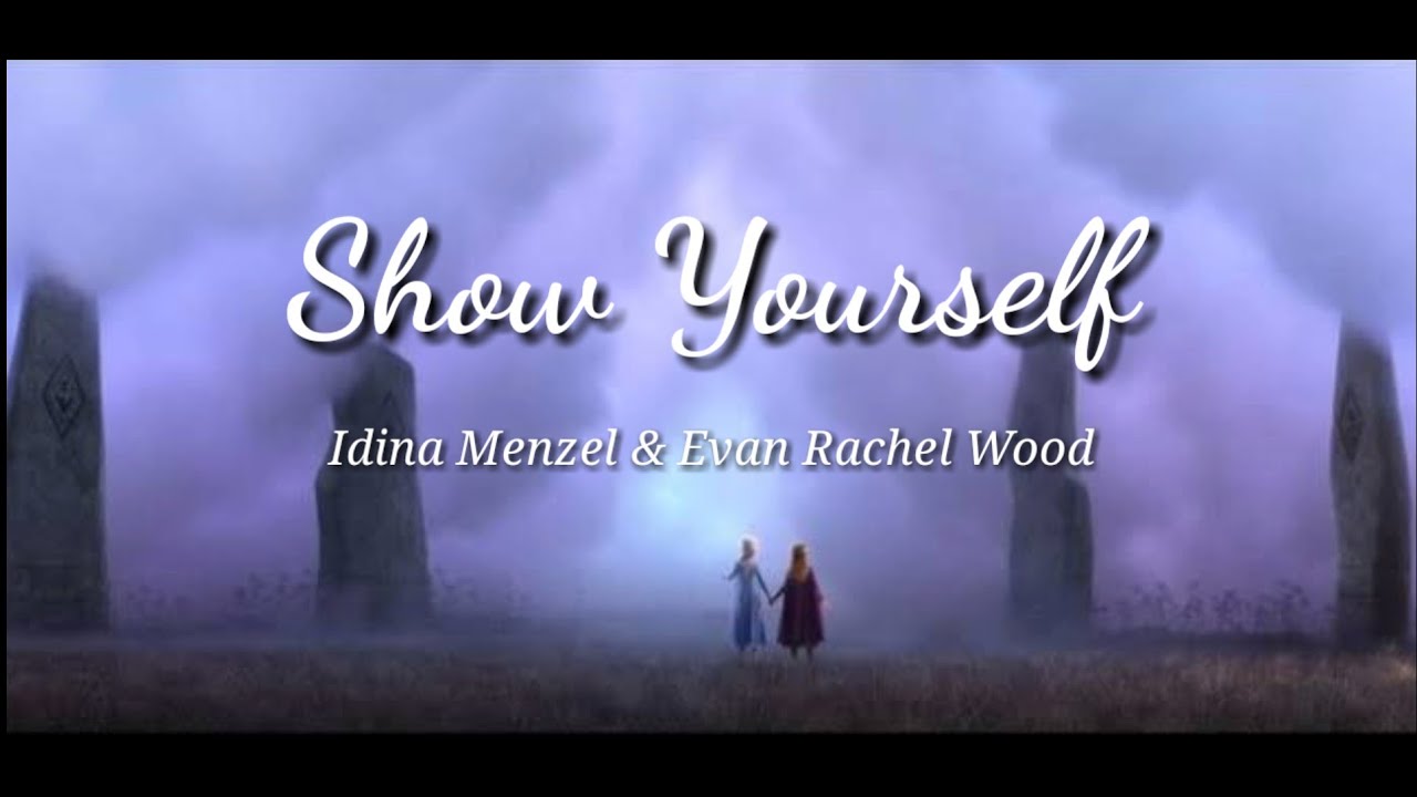 Idina Menzel & Evan Rachel Wood - Show Yourself (Lyrics) - YouTube