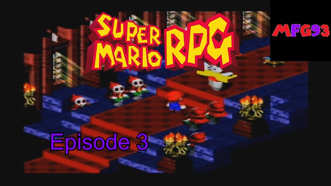 Super Mario RPG Episode 3 - Lots Of Trouble In Mushroom Kingdom - YouTube