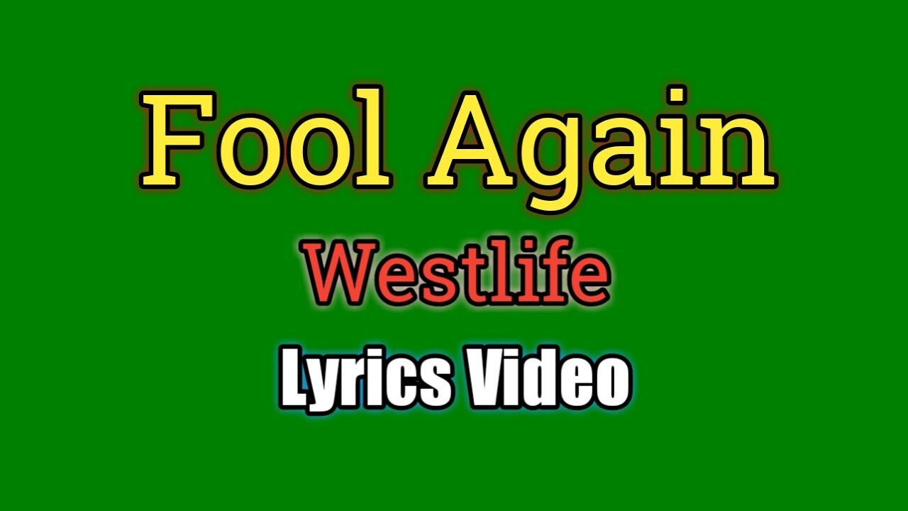 Fool Again (Lyrics Video) - Westlife - YouTube