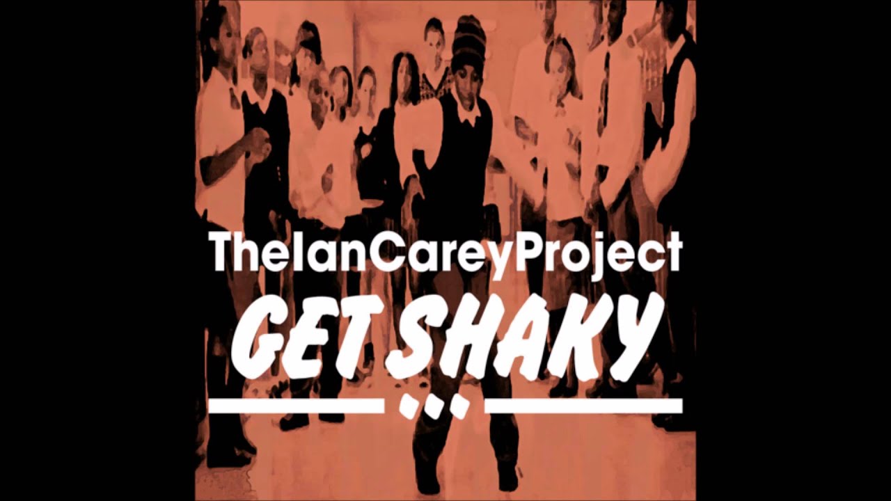 The Ian Carey Project - Get Shaky (Matrix And Futurebound Nip N Tuck ...