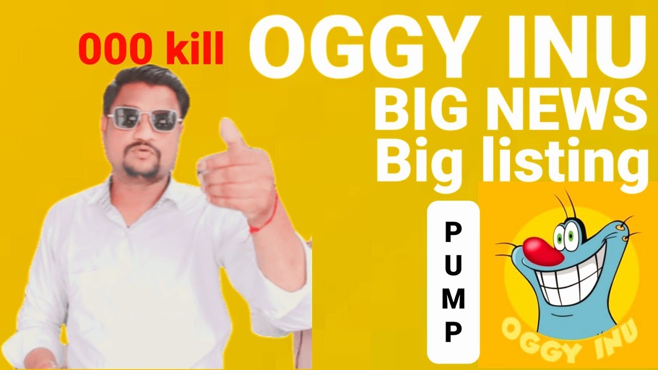 Oggy inu big update !! big listing !! Big news today 000 kill soon pepe ...
