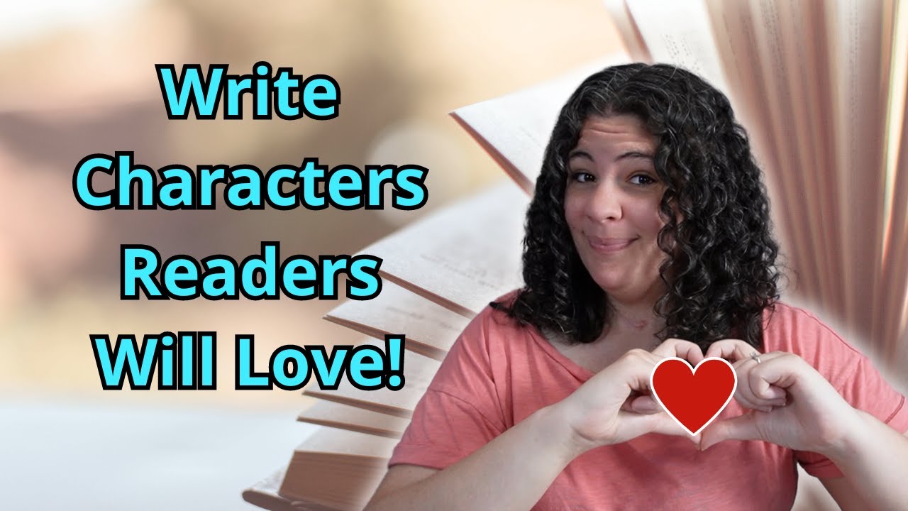 How to Write Characters Your Readers will Connect With - YouTube