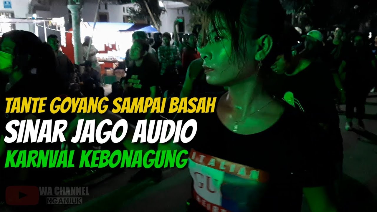 TANTE GOYANG SAMPAI BASAH | SINAR JAGO AUDIO KARNAVAL KEBONAGUNG - YouTube