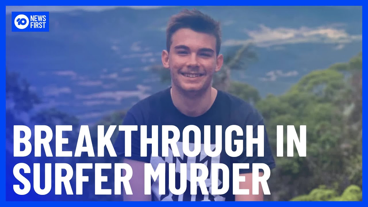Breakthrough In Surfer Murder As Arrest Is Made | 10 News First - YouTube