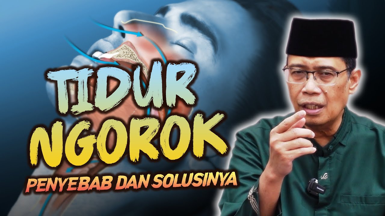 TIDUR NGOROK,MENDENGKUR SEBAB DAN SOLUSINYA - YouTube