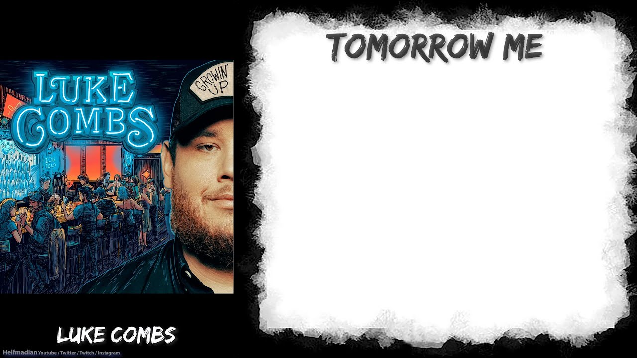 Luke Combs - Tomorrow Me (Lyrics) - Audio at 192khz, 4k Video - YouTube