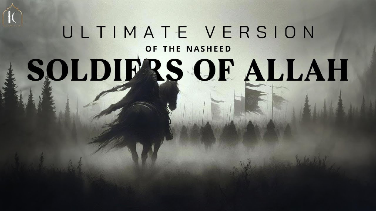 Soldiers Of Allah - Ultimate Version | Jundullah Nasheed | Motivational ...