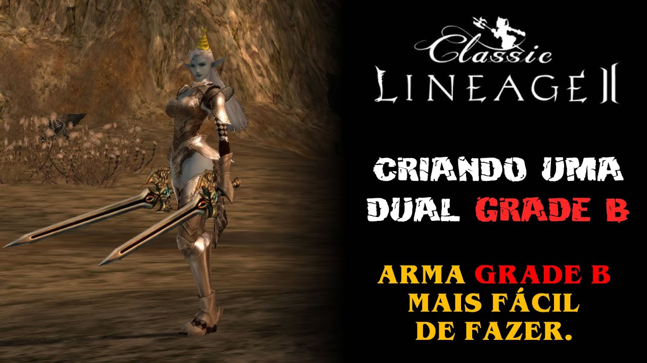LINEAGE 2 CLASSIC - CRIANDO UMA DUAL GRADE B - 2022 #gameplay - YouTube