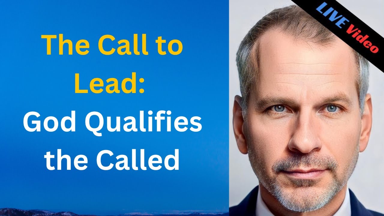 The Call to Lead: God Qualifies the Called - YouTube