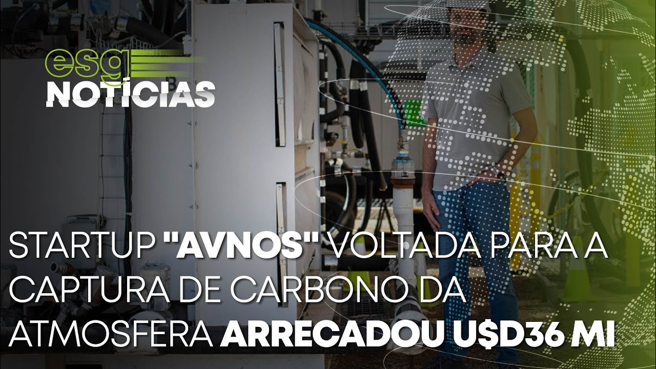 Startup "Avnos" voltada para a captura de carbono da atmosfera ...