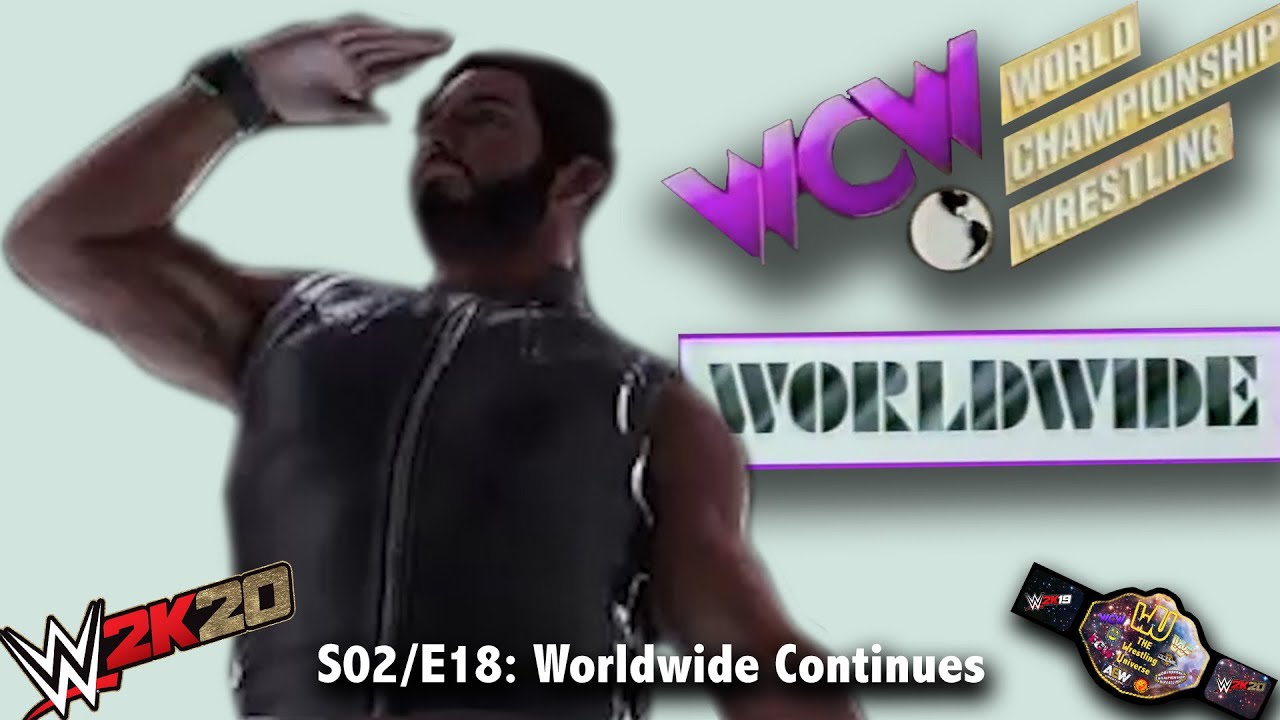 WCW Worldwide | Universe Mode S02 E18: Worldwide Continues || Wrestling ...