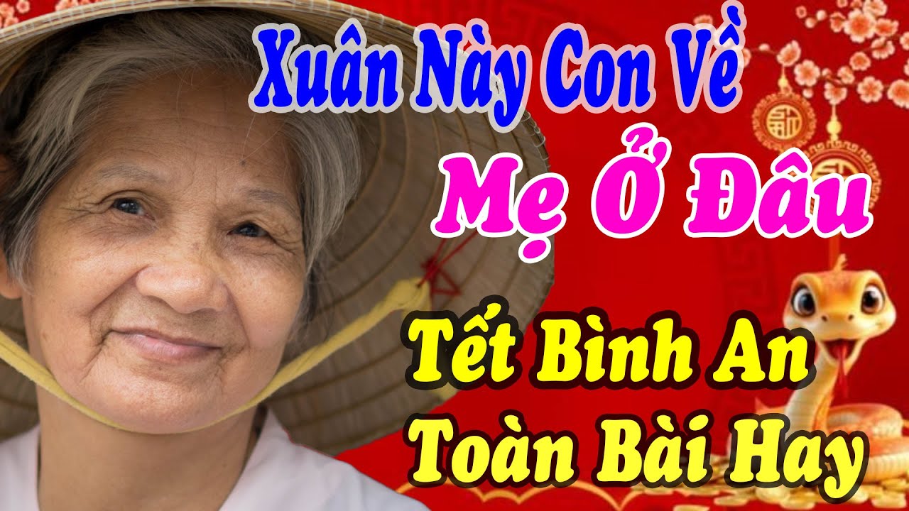 Xuân Này Con Về Mẹ Ở Đâu Bài Hát Về Cha Mẹ Rung Động Lòng Người Tuyển ...