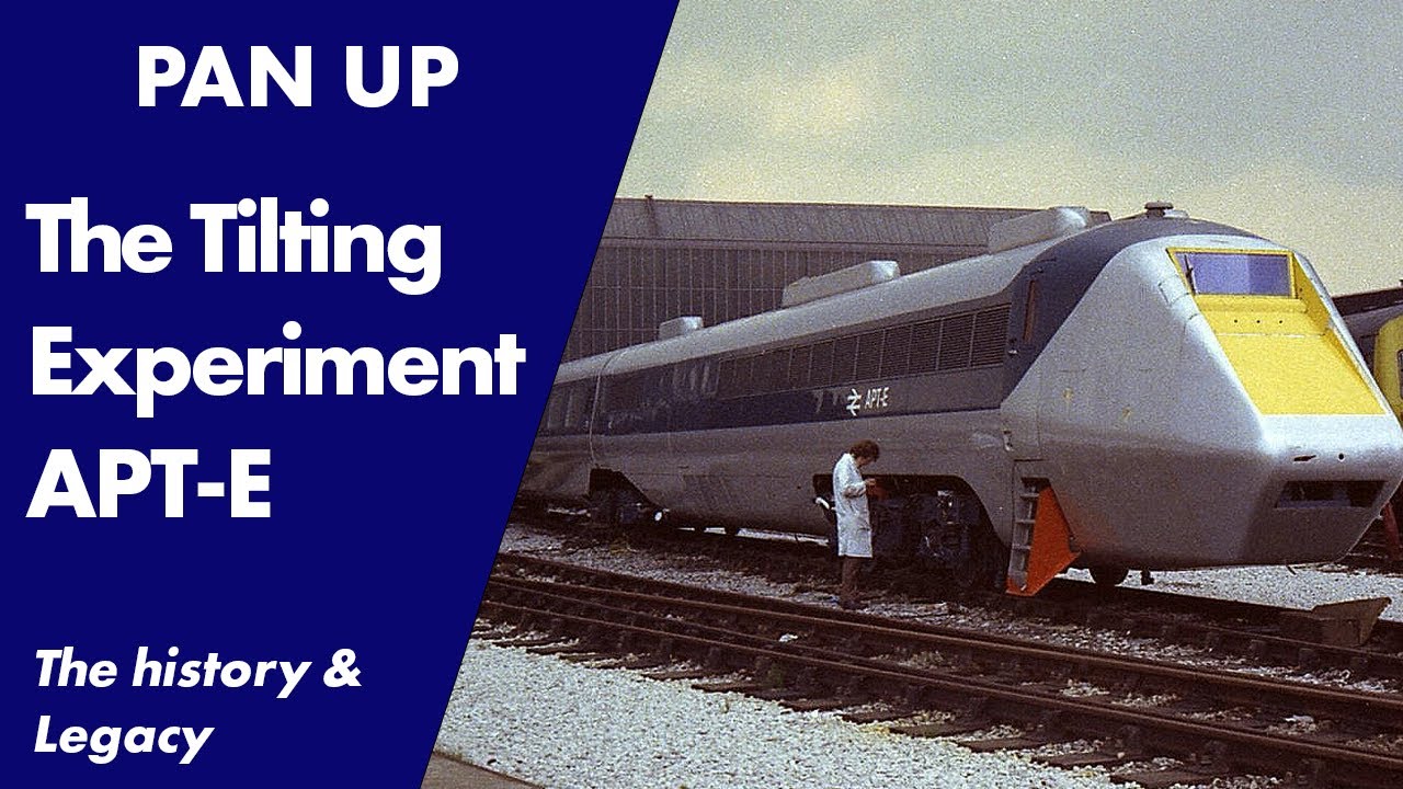 PAN UP's History of the Advanced Passenger train Experimental (APT-E ...