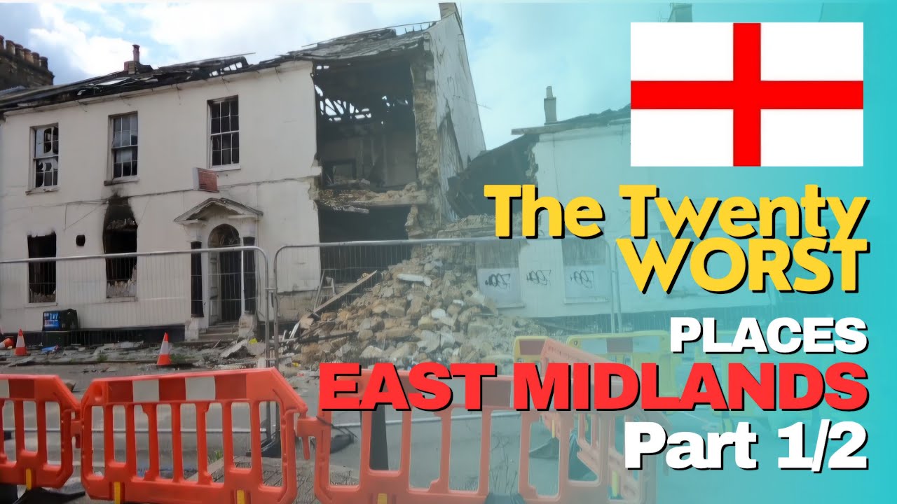 The 20 WORST Places In The EAST MIDLANDS Part 1 🏴󠁧󠁢󠁥󠁮󠁧󠁿🇬🇧 - YouTube
