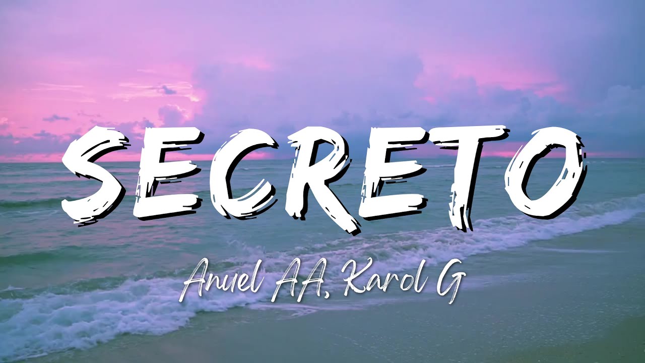 Anuel AA, KAROL G - Secreto (Lyrics/Letra) - YouTube