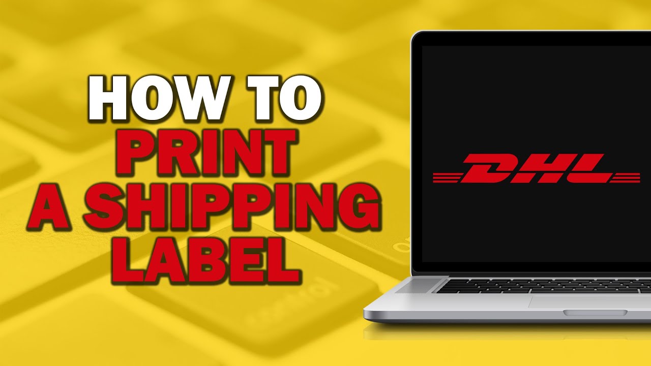 How To Print a Shipping Label from DHL (Easiest Way) - YouTube