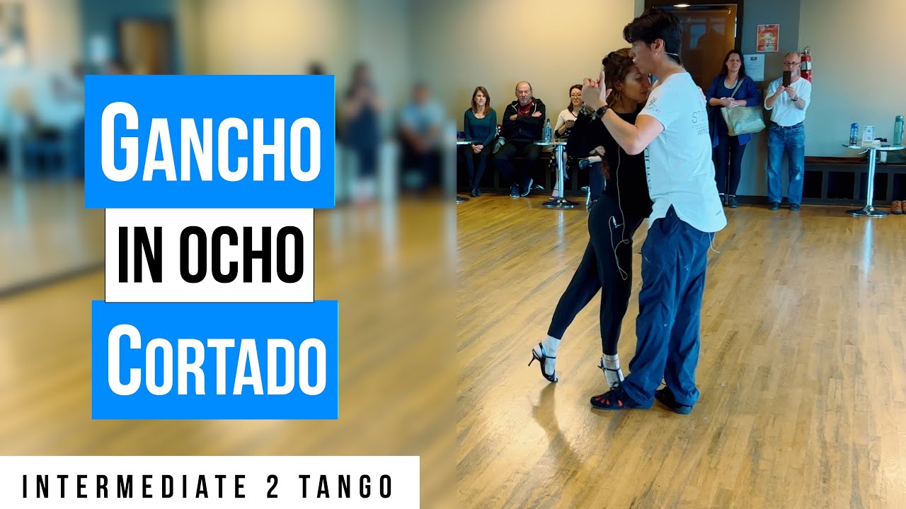 TANGO: Gancho to Interrupt Ocho Cortado (2-4-2024) - YouTube