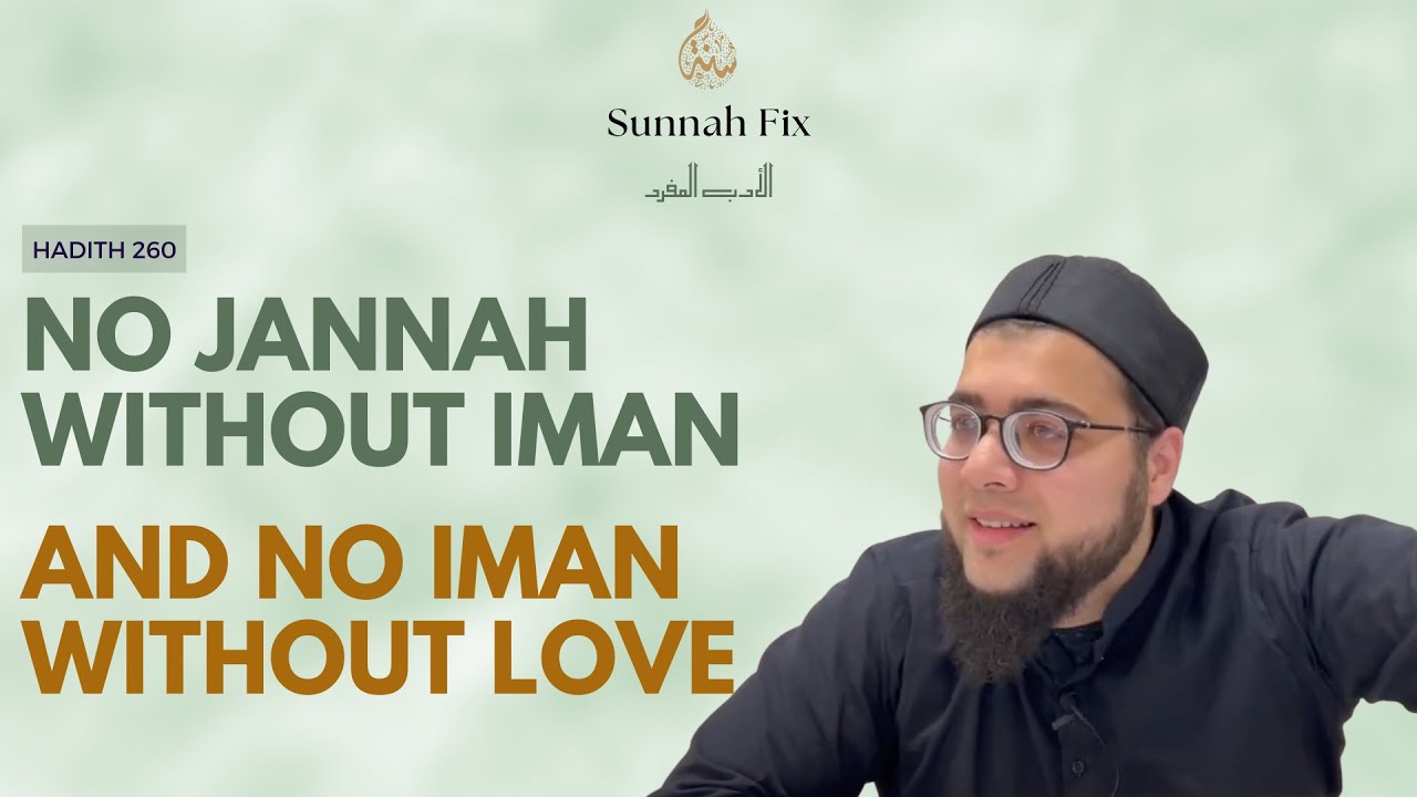 No Jannah Without Iman No Iman Without Love Hadith 260 | Hadith ...