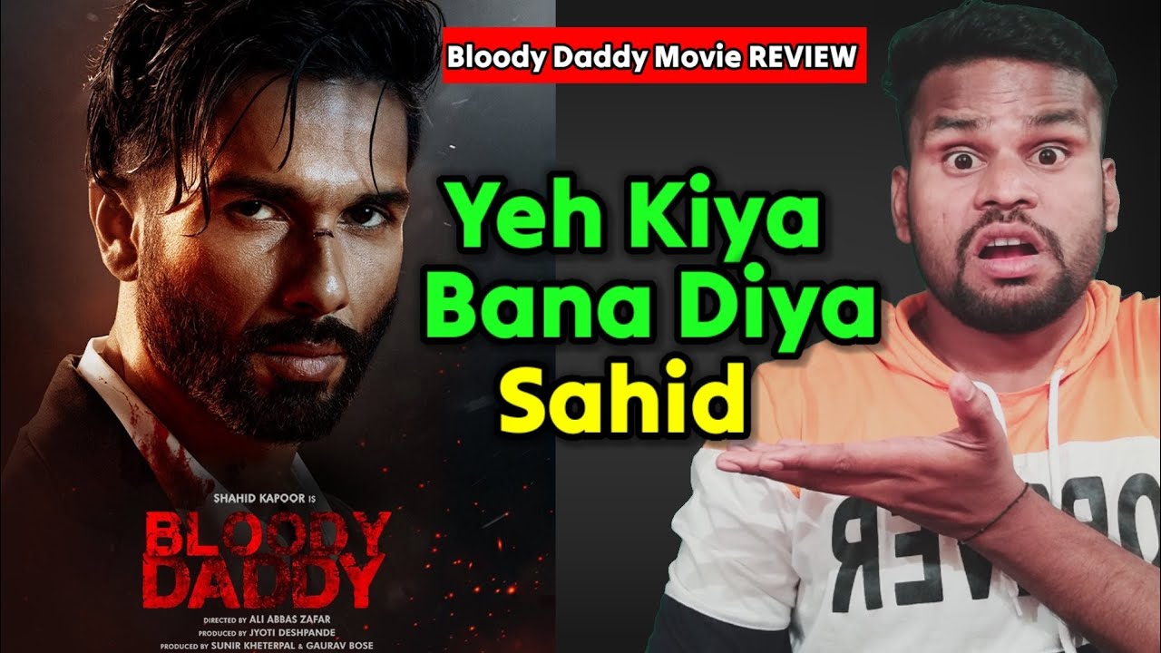 Bloody Daddy Movie REVIEW | Kya Yeh Theatre Experience Flim Hai 🤔 ...
