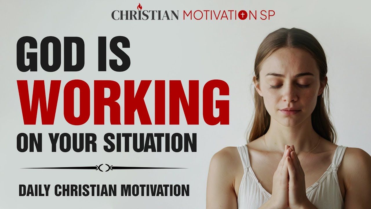 God Is Working On Your Situation | Stop Worrying And Trust God - DAILY ...