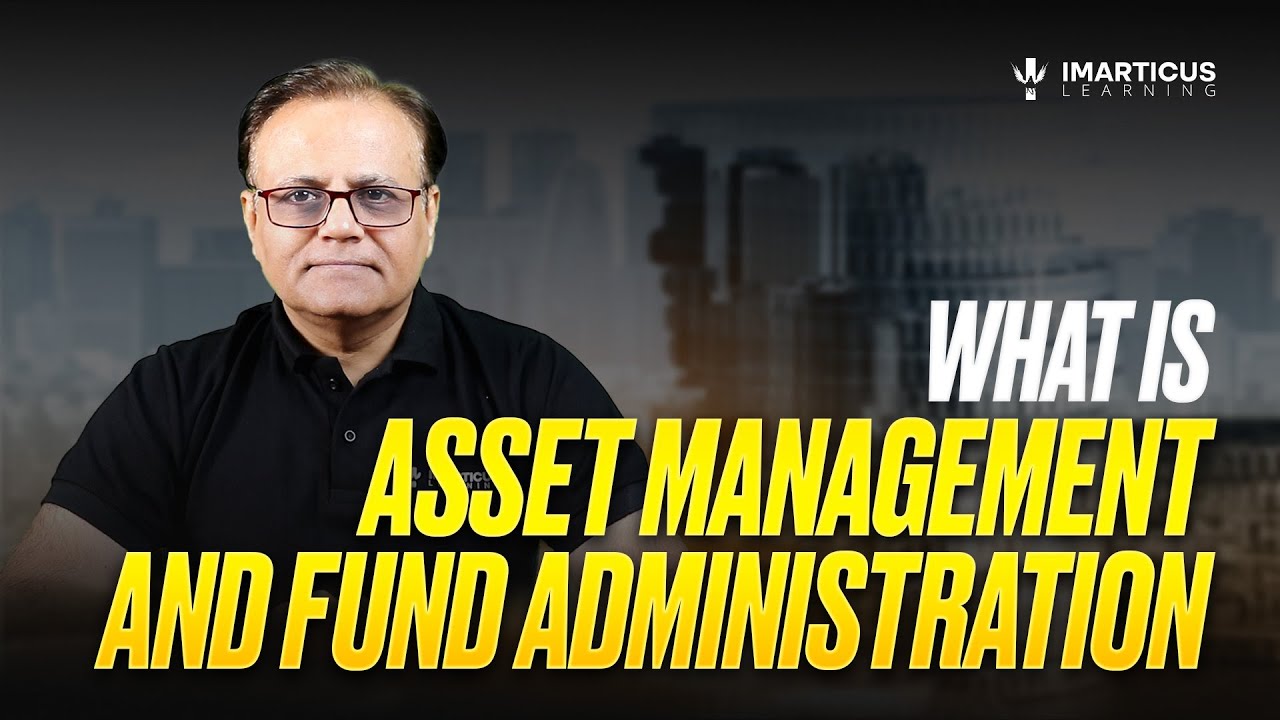Asset Management & Fund Administration Explained in Detail | 2024 ...