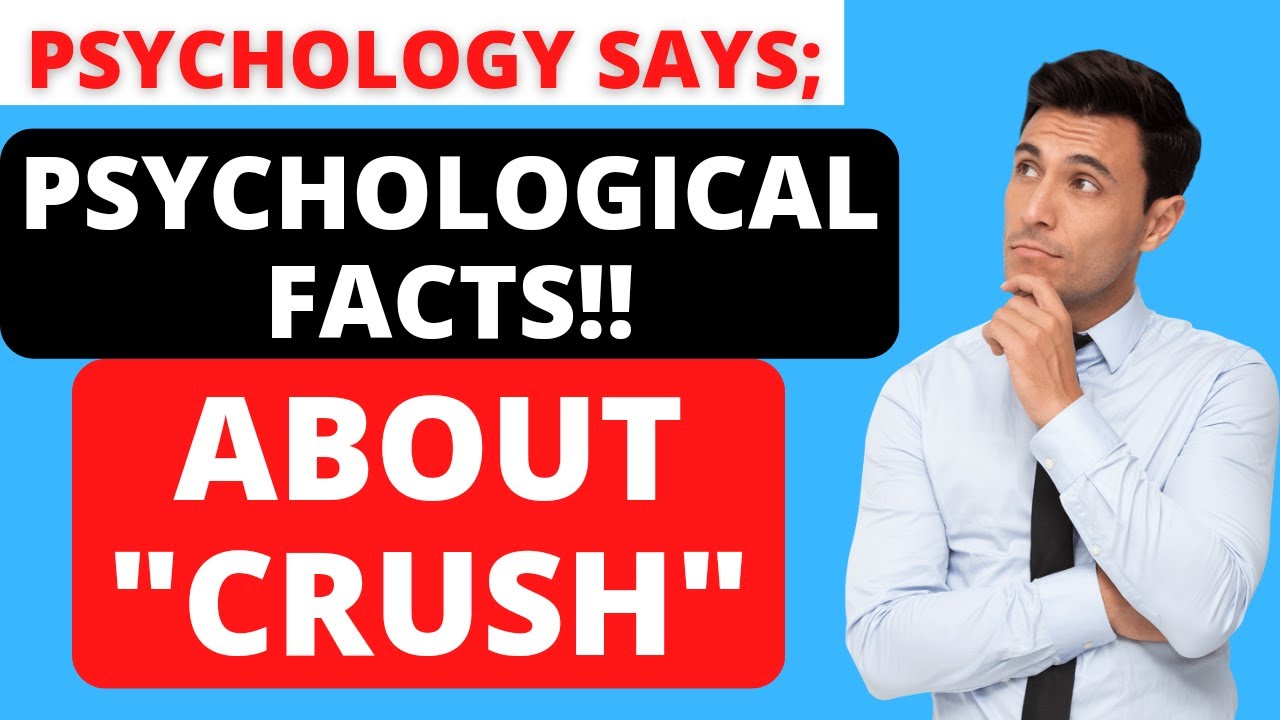 PSYCHOLOGICAL FACTS!! ABOUT "CRUSH" | PSYCHOLOGY FACTS | HUMAN BEHAVIOR ...