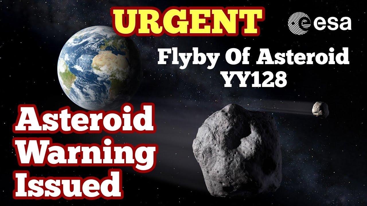 URGENT: Asteroid Flyby WARNING, Asteroid YY128, Is Earth In Danger ...