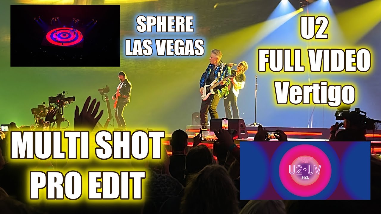 U2 at the SPHERE! Vertigo full song, multi cam video, PRO edit!! - YouTube