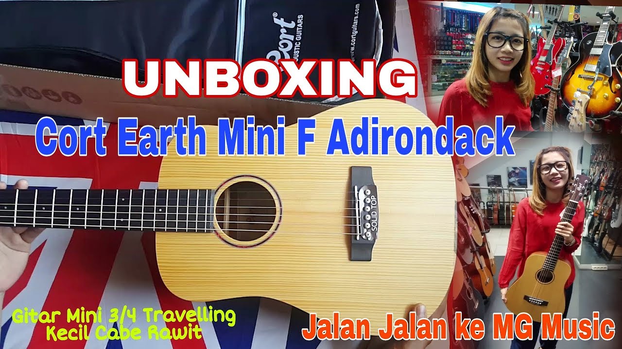 UNBOXING.. Cort Earth Mini F Adirondack " Jalan Jalan ke MG Music - YouTube