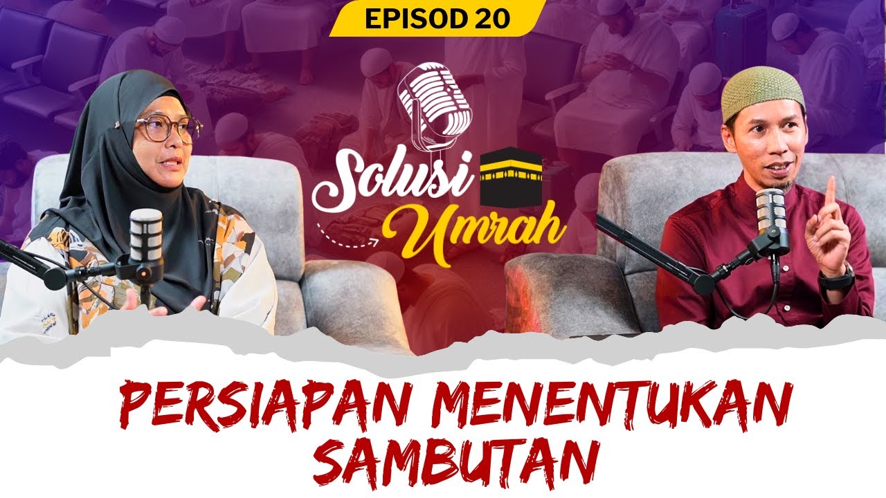 SOLUSI UMRAH EPS 20 : PERSIAPAN MENENTUKAN SAMBUTAN - YouTube