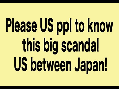 Please American ppl to know this big scandal US between Japan! - YouTube