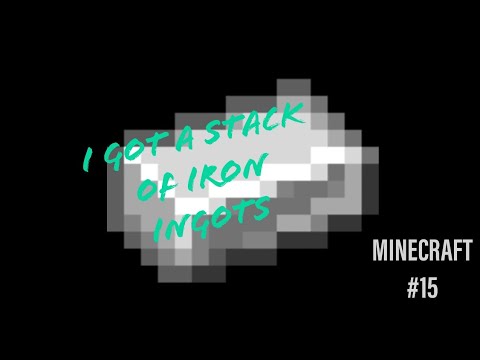 I Got a Stack of Iron Minecraft #15 - YouTube