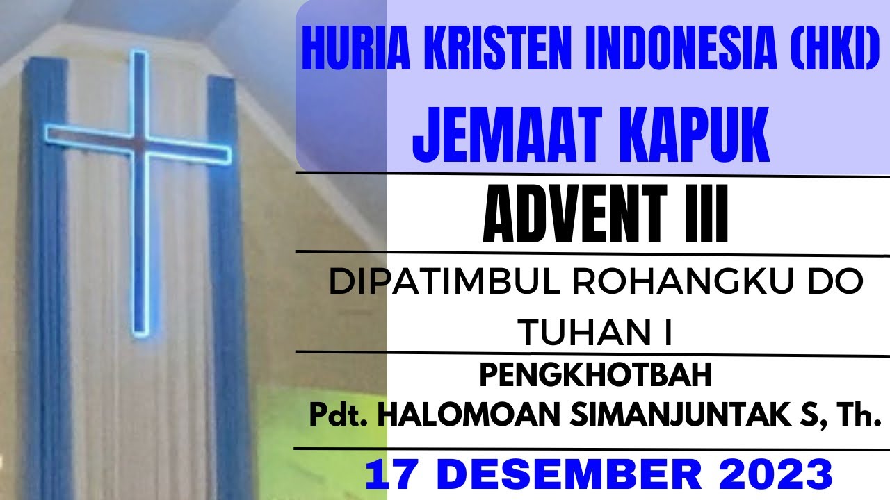 Ibadah Minggu ADVENT III - HKI Kapuk | Pdt. Halomoan Simanjuntak, S.Th. - YouTube