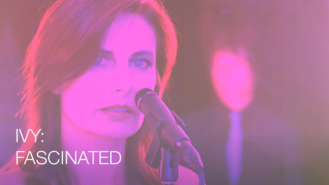 Ivy: Fascinated - Official Music Video - YouTube