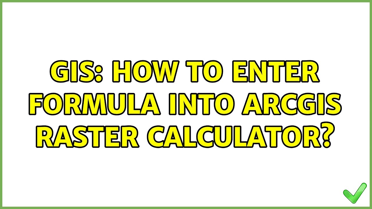 GIS How To Enter Formula Into ArcGIS Raster Calculator YouTube GIS How To Enter Formula Into ArcGIS Raster Calculator YouTube