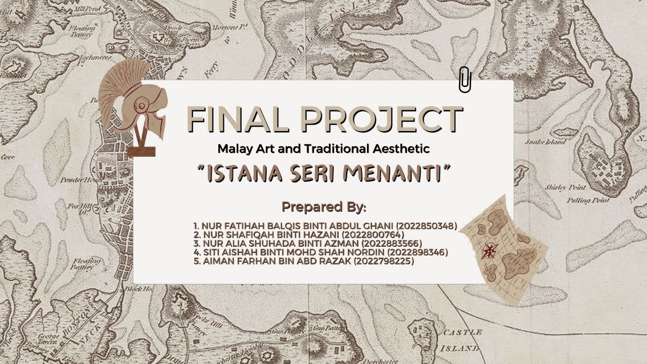 FINAL PROJECT - MALAY ART AND TRADITIONAL AESTHETHIC (ISTANA SERI ...