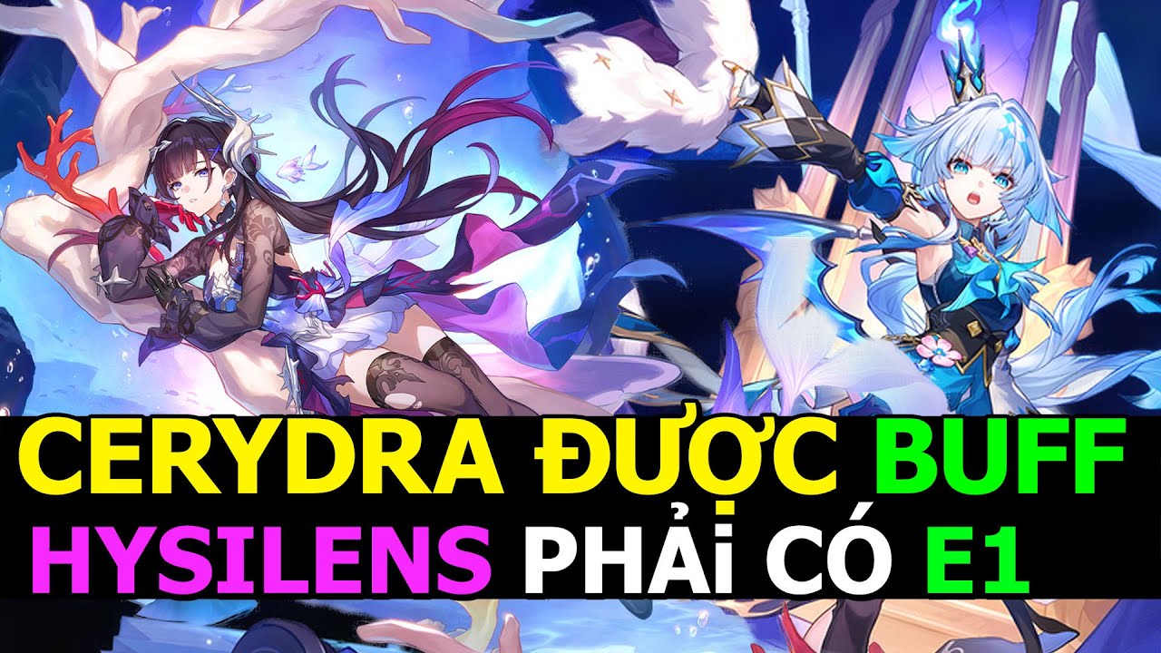 CHỐT KÍT CERYDRA và HYSILENS v5, CẢ 2 ĐỀU ĐƯỢC BUFF | Honkai StarRail ...