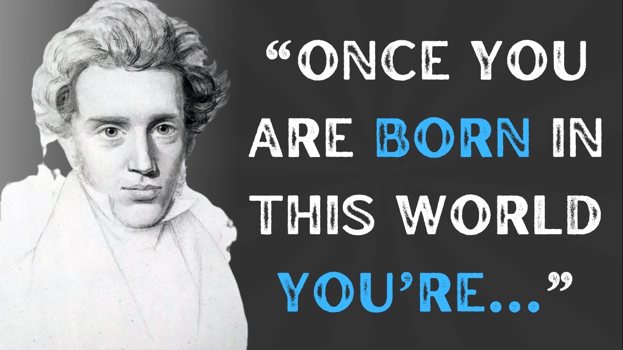 Soren Kierkegaard's Quotes which are better to be known when young not ...
