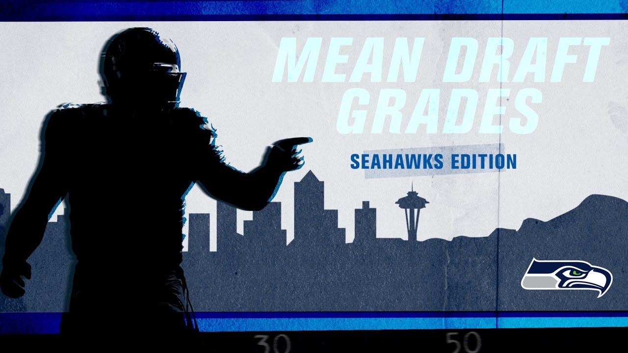 Mean Draft Grades Seahawks Edition YouTube mean-draft-grades-seahawks-edition-youtube
