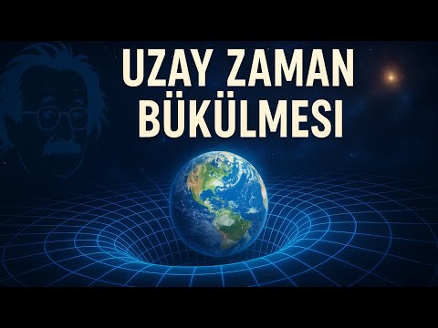Uzay-Zaman Bükülmesi Nasıl Olabiliyor? Yerçekimini Herkesin Anlayacağı Dilden Anlatıyoruz
