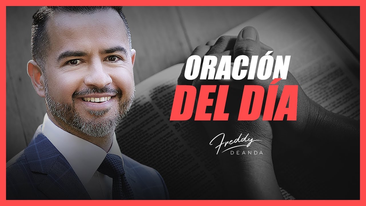 🙏🏼 Oración del día -Freddy DeAnda - YouTube