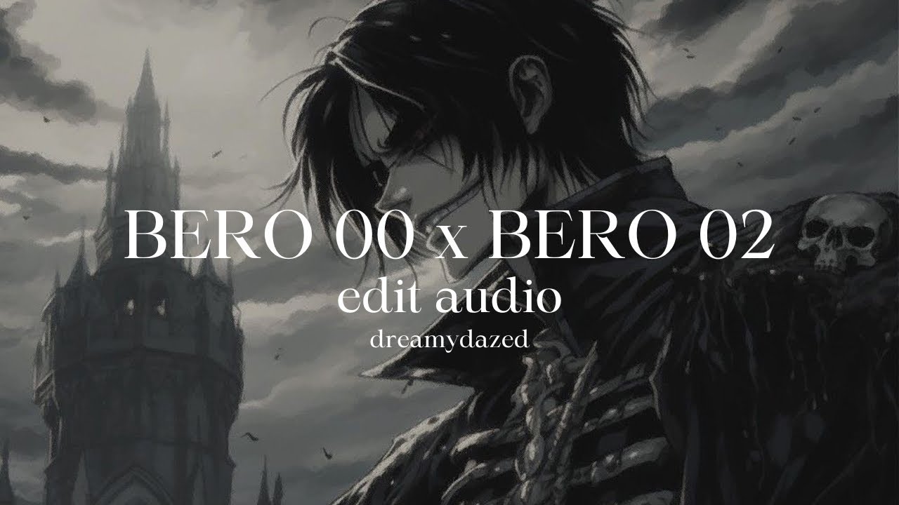 bero 00 x bero 02 - anar [edit audio] - YouTube