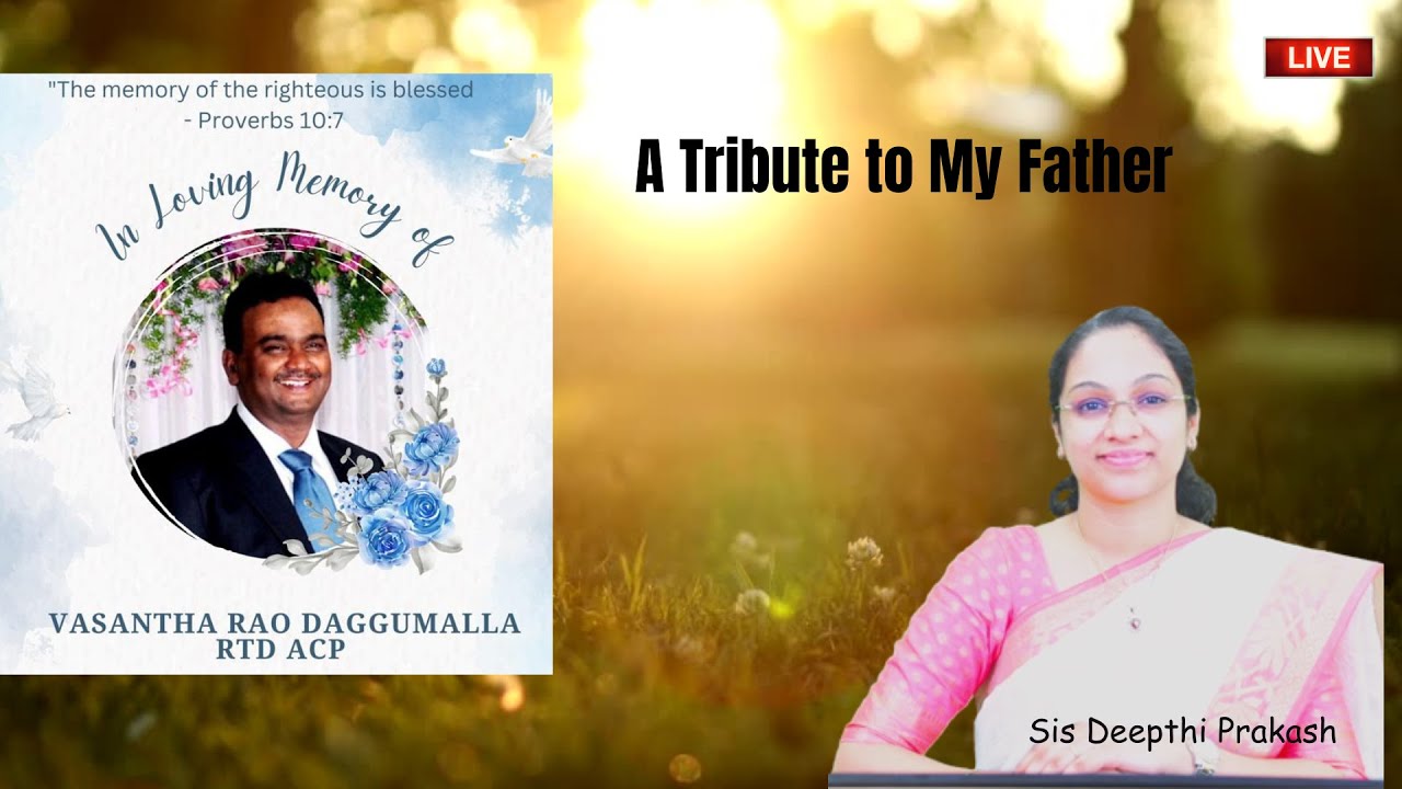 Words Of Wisdom |A Tribute to My Father | Sis Deepthi Prakash | 05 ...